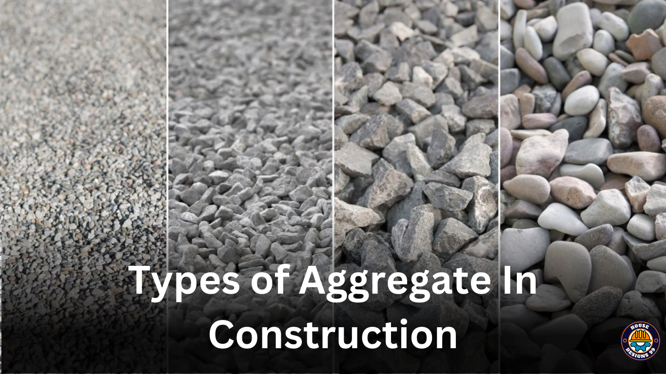 Types of Aggregate In Construction: A Comprehensive Guide - HouseDesigns99